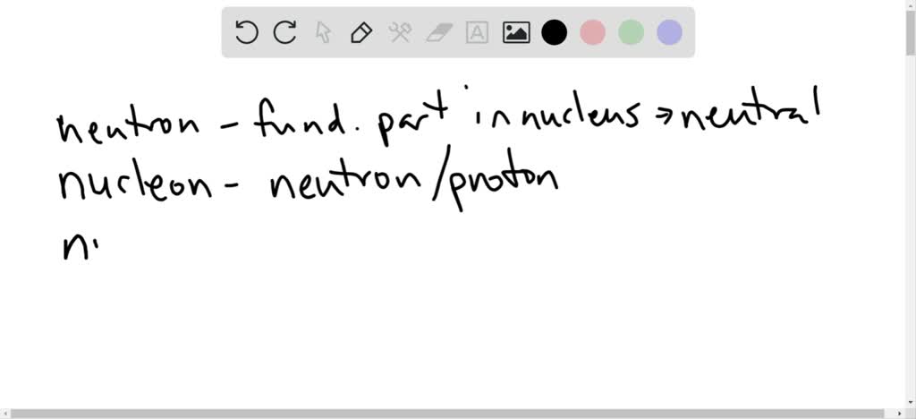 Define and make clear distinctions between the terms neutron, nucleon ...