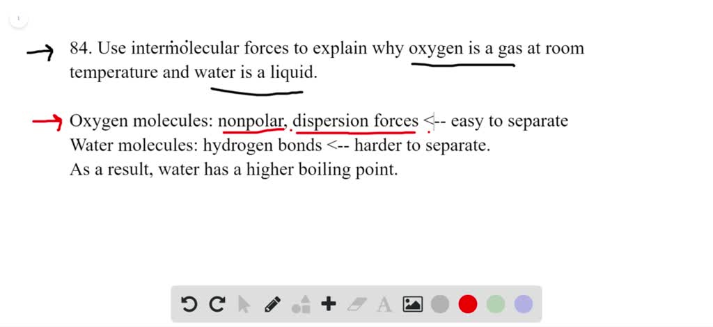 SOLVED:Use intermolecular forces to explain why oxygen is a gas at room ...