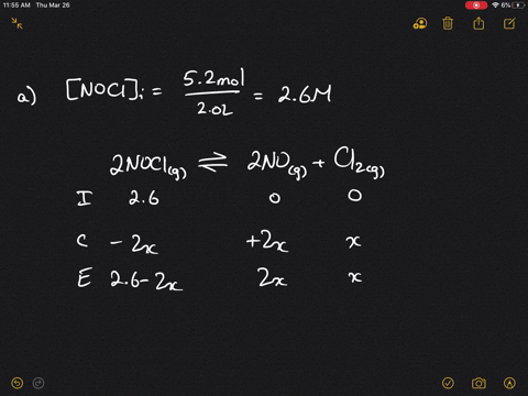In a given experiment, 5.2 moles of pure NOCl was placed in an otherwise empty 2.0-L container ...