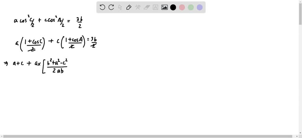 SOLVED:In a \Delta A B C a \cos ^{2} C / 2+c \cos ^{2} A / 2=3 b / 2 ...