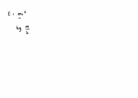 SOLVED:Einstein's famous equation indicates that E=m c^2 where c is the ...