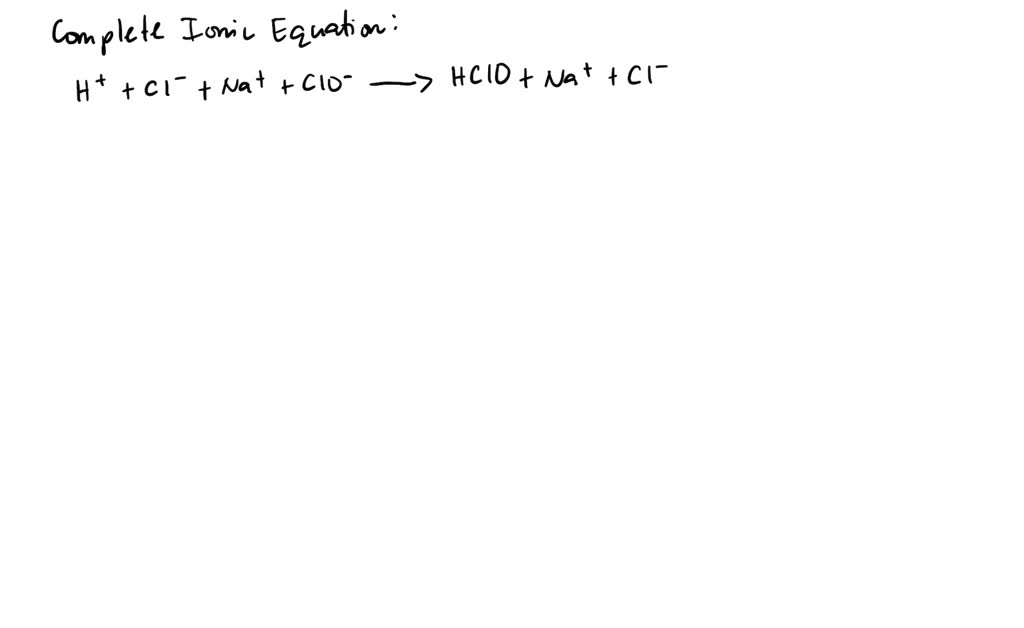 SOLVED:Equal molar quantities of hydrochloric acid and sodium hypochlorite (NaClO) are mixed. (a ...