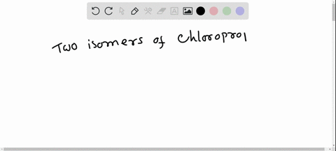 SOLVED:Draw the two isomers of chloropropane, C3 H7 Cl.