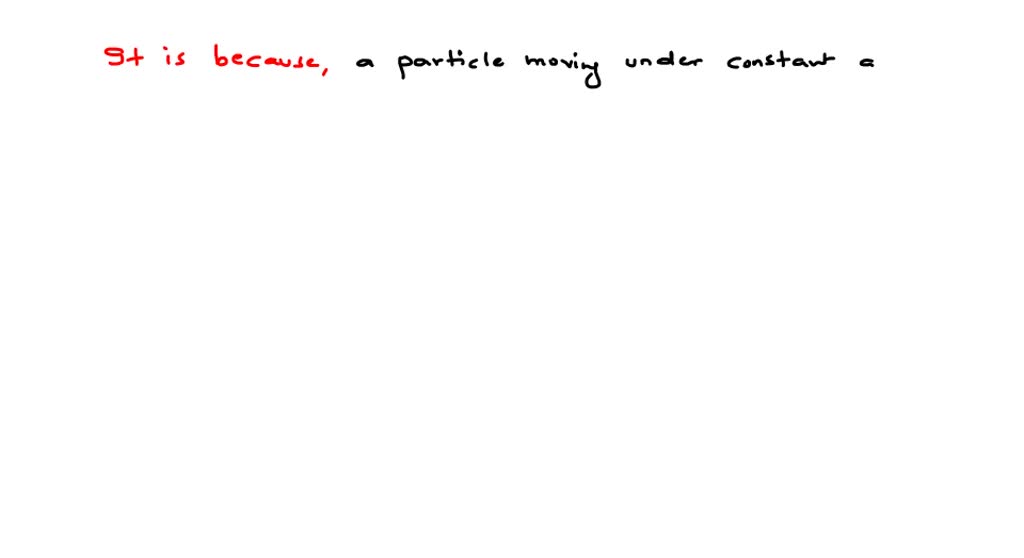 ⏩SOLVED:Statement-1: Uniformly aecclerated motion cannot be threc… | Numerade