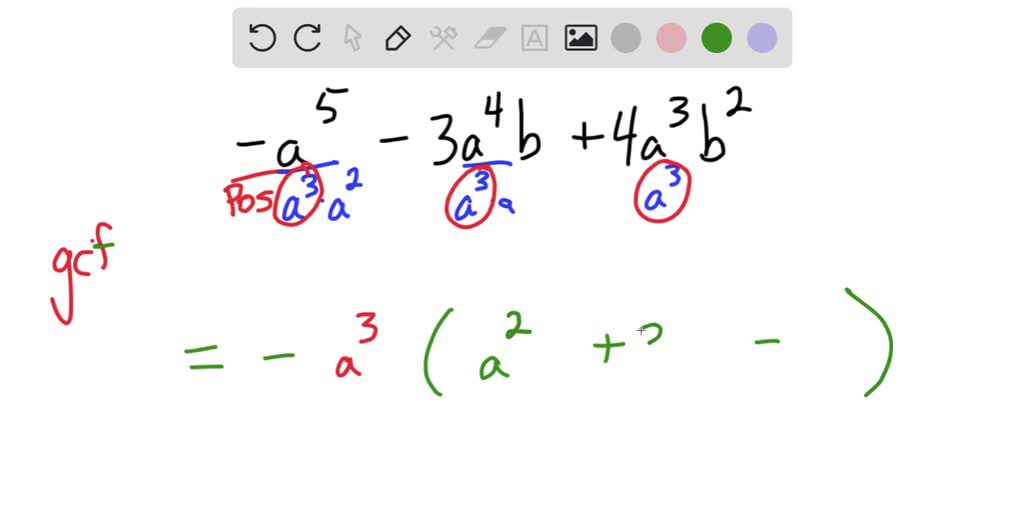⏩SOLVED:Factor completely. -a^5-3 a^4 b+4 a^3 b^2 | Numerade
