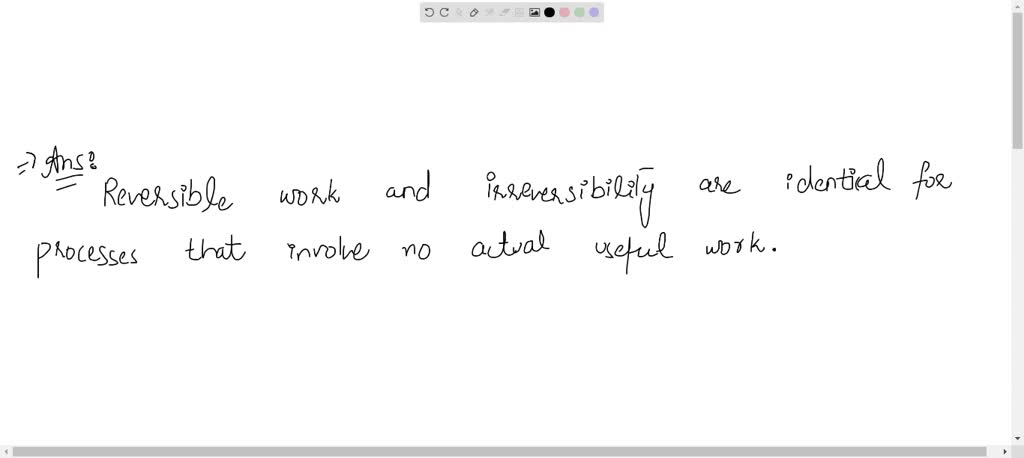 SOLVED:Under what conditions does the reversible work equal ...