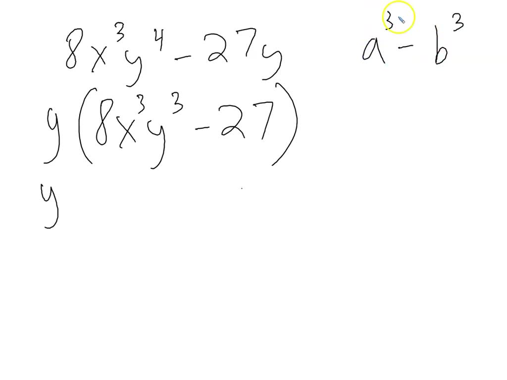 Factor expression completely. If an expression is prime, so indicate. 8 x^3 y^4-27 y | Numerade