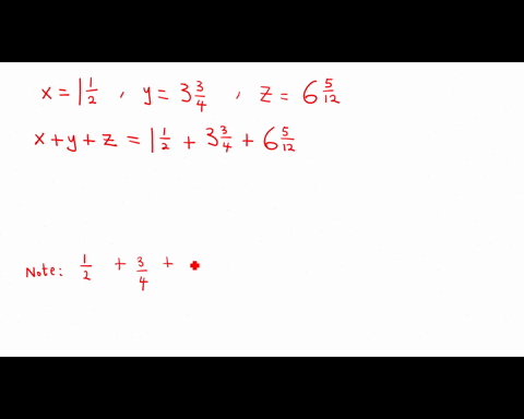 SOLVED:Evaluate the variable expression x+y+z for the given values of x, y, and z. x=(5)/(6), y ...