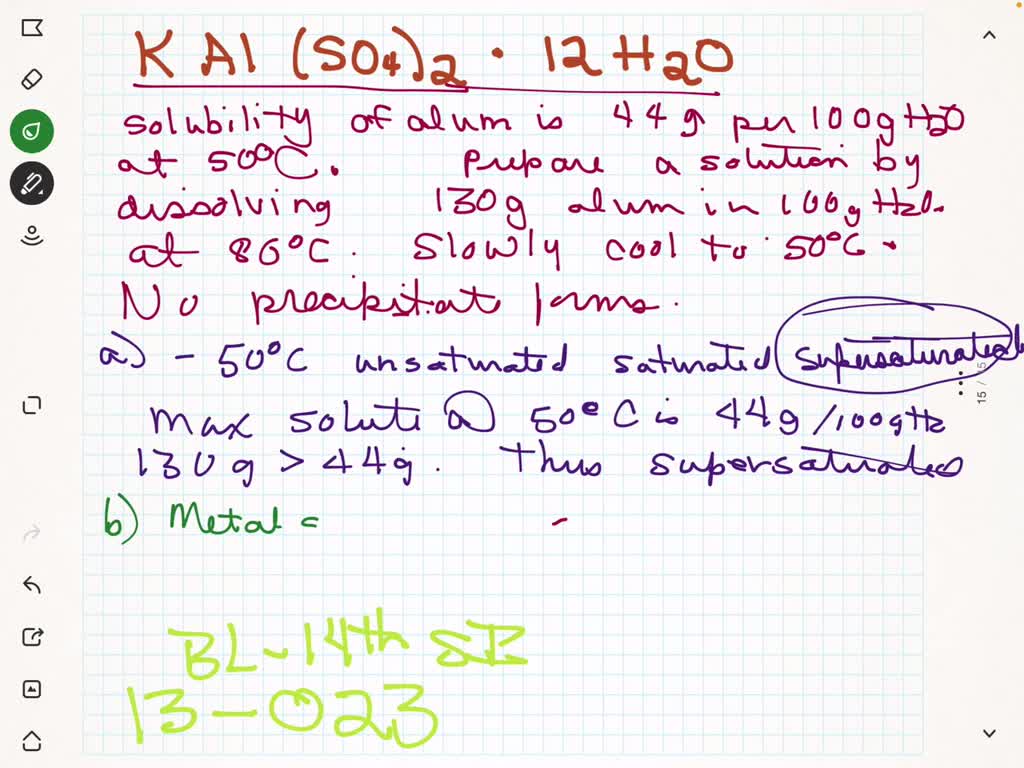 SOLVED:The solubility of alum, KAl(SO4)2 ·12 H2 O, in water at is 44 g ...