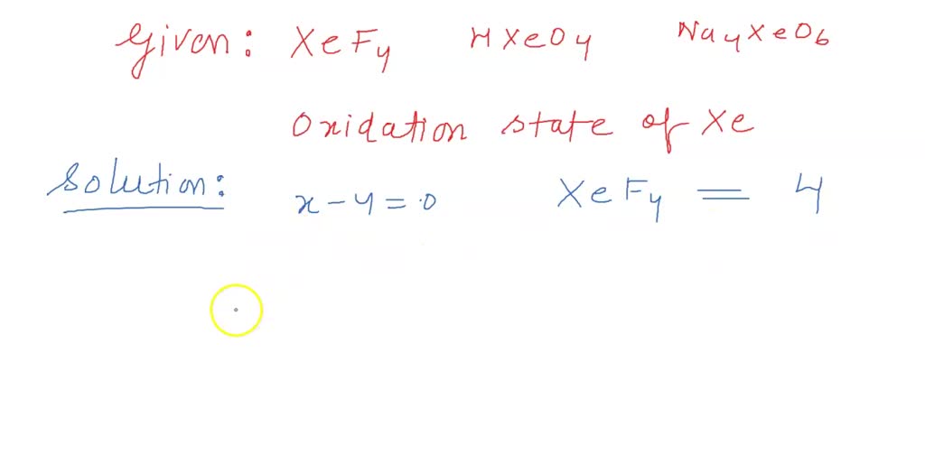 SOLVED:The oxidation state of xenon atom in XeF4, HXeO4; Na4 XeO6 are ...