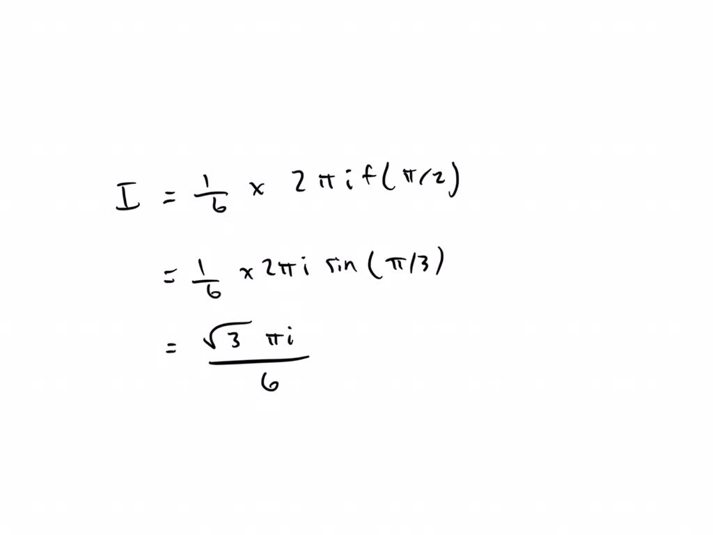 SOLVED: Verify Cauchy's theorem for the functions (a) 3 z^2+i z-4, (b) 5 sin2 z, (c) 3 cosh(z+2 ...
