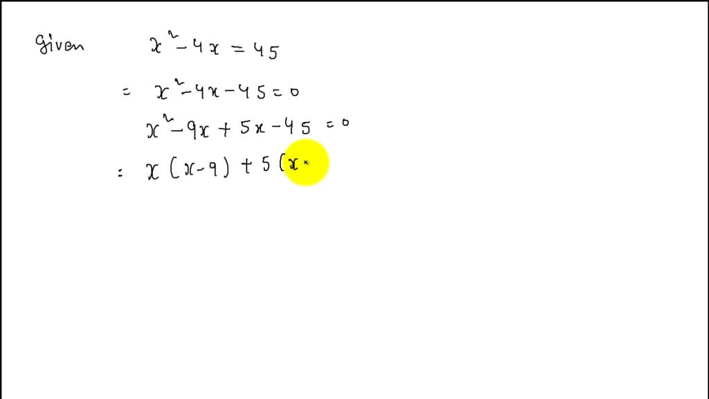 SOLVED Solve X 2 4 X 45