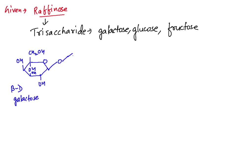 SOLVED:Raffinose, the most abundant trisaccharide found in nature ...