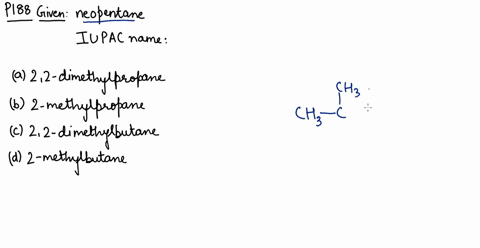SOLVED:The IUPAC name of neopentane is: (a) 2,2 - dimethylpropane (b) 2 ...