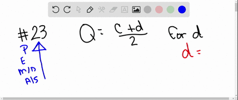 Solve each formula for the indicated letter. Q=(c+d)/(2), for d | Numerade