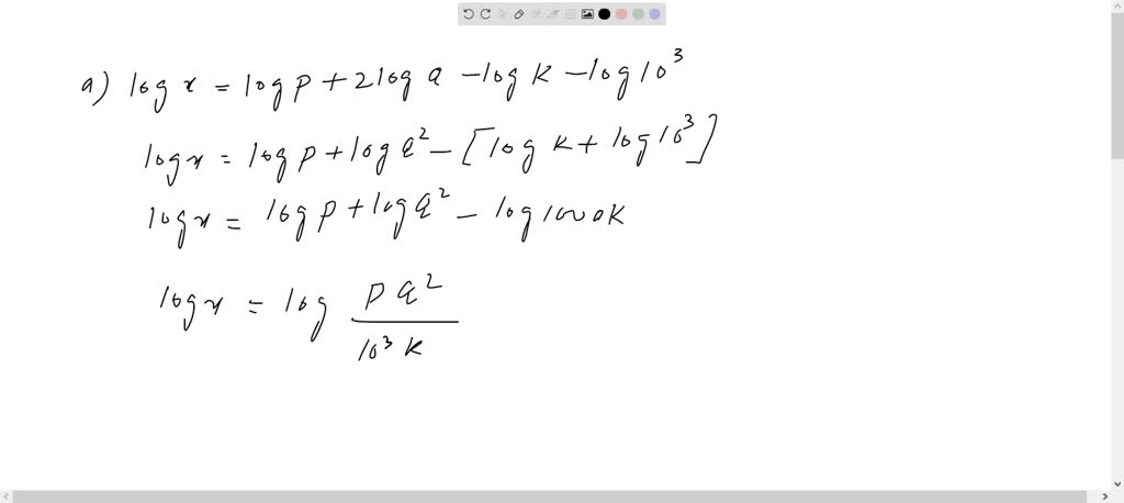 SOLVED: Express the following without logarithms: (a) logx=logP+2 logQ-logK-3 (b) logR=1+(1)/(3 ...
