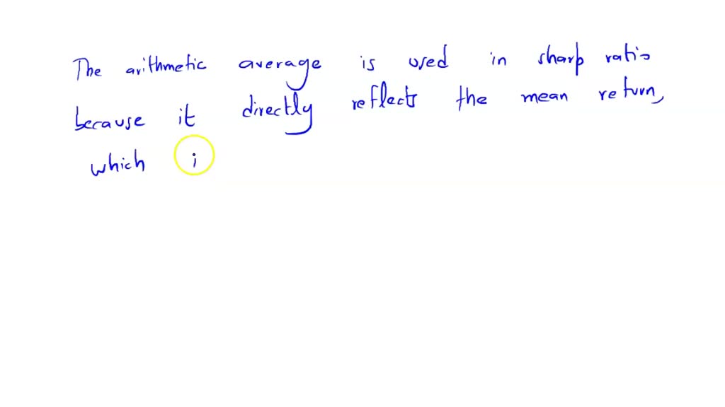 To estimate the Sharpe ratio of a portfolio from a history of asset returns, we use the ...