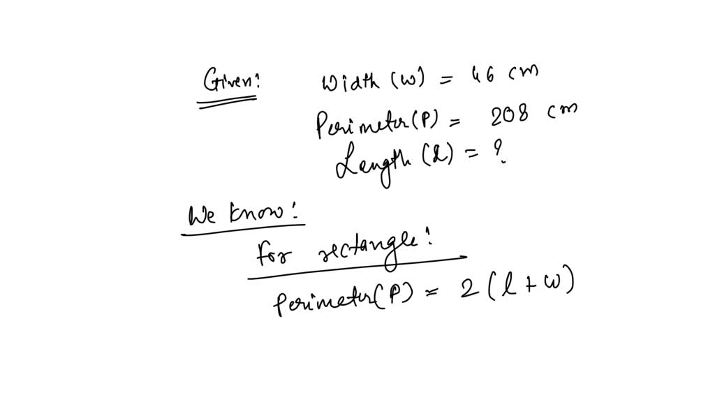 VIDEO solution:A rectangle has a width of 46 centimeters and a ...