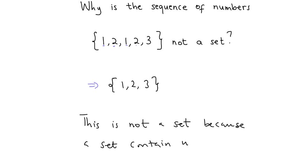 Why is the sequence of numbers {1,2,1,2,3} not a set? | Numerade