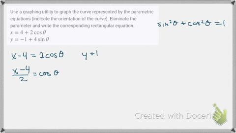 SOLVED:Use a graphing utility to graph the curve represented by the parametric equations ...