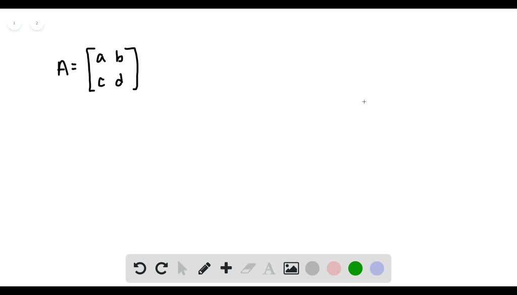 SOLVED:Critical Thinking Suppose A=\left[\begin{array}{ll}{a} & {b} \\ {c} & {d}\end{array ...