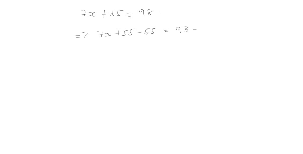 SOLVED Solve The Equations 7 X 55 98