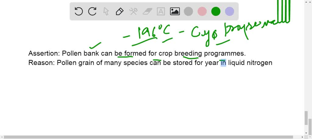 SOLVED:Assertion: Pollen bank can be formed for crop breeding ...