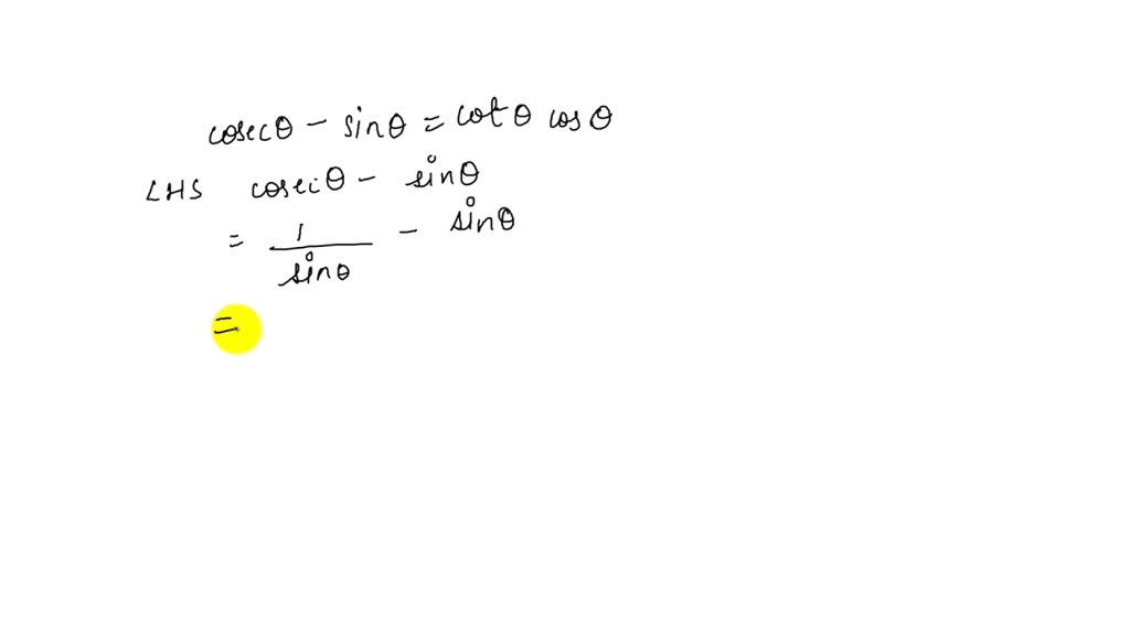 Verify each identity. cscθ-sinθ=cotθcosθ | Numerade Verify each identity. cscθ-sinθ=cotθcosθ | Numerade
