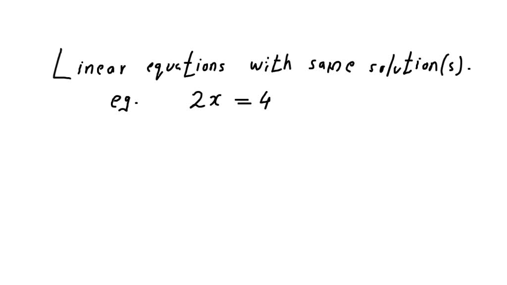 ⏩SOLVED:Linear equations with the same solution(s) are called ?… | Numerade