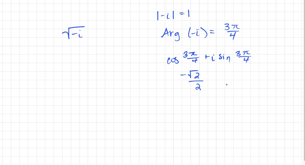 SOLVED:Find and graph all roots in the complex plane. √(-i)
