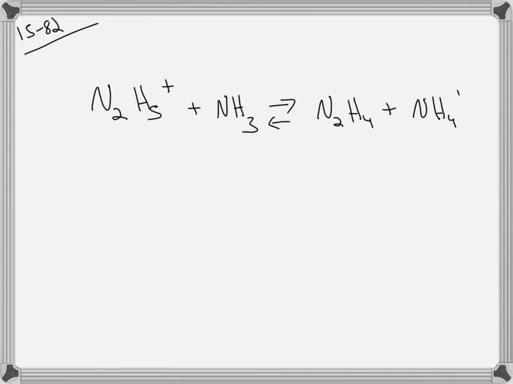 SOLVED:Hydrazine, \mathrm{N}_{2} \mathrm{H}_{4}, is a weaker Brønsted ...
