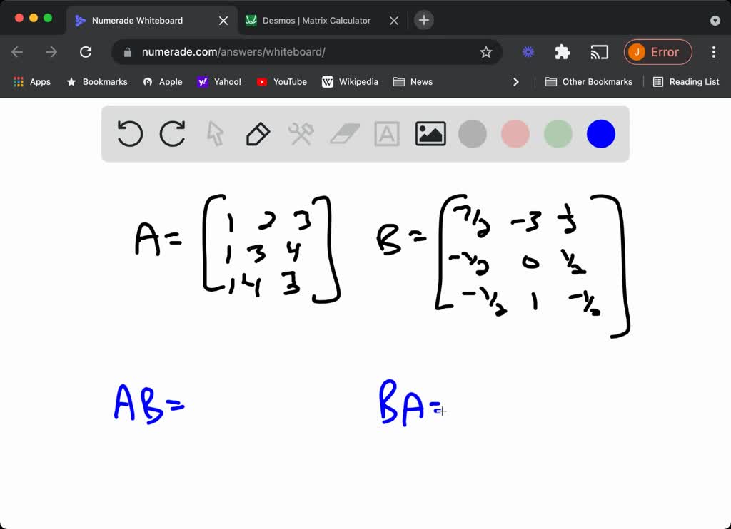 SOLVED:Find the products A B and B A to determine whether B is the multiplicative inverse of A ...