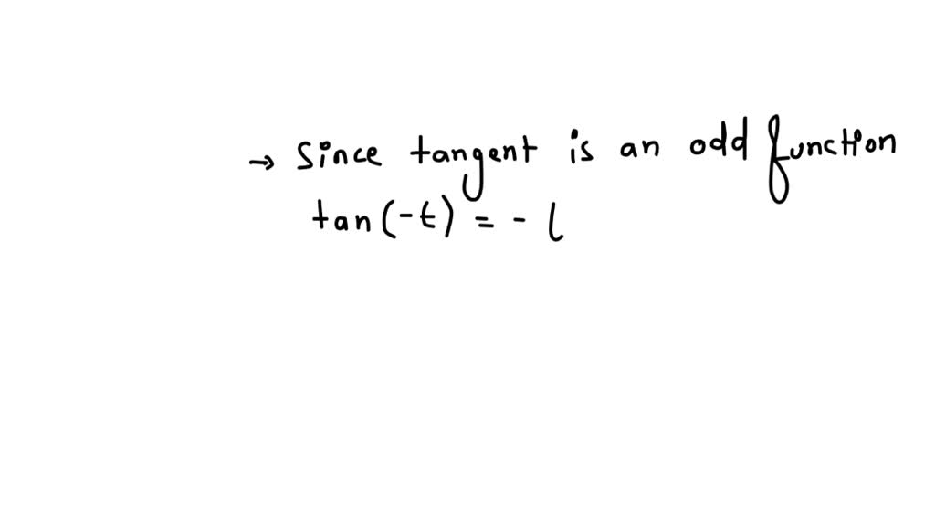 SOLVED:If tant=-1.4, what is the tan(-t)