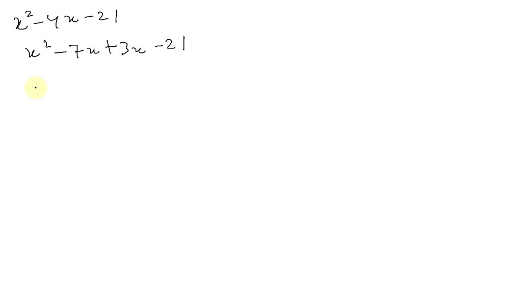 SOLVED Factor Completely X 2 4 X 21
