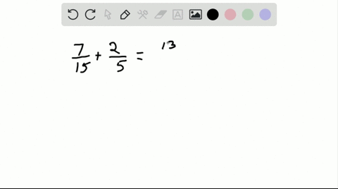 SOLVED:Find each sum or difference using your calculator. (7)/(15)+(2)/(5)