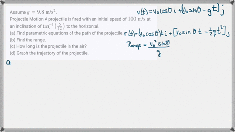 SOLVED:Assume g=9.8 m / s^2. Projectile Motion A projectile is fired with an initial speed of ...