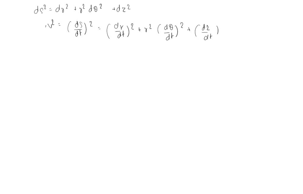 SOLVED Set Up Lagrange s Equations In Cylindrical Coordinates For A