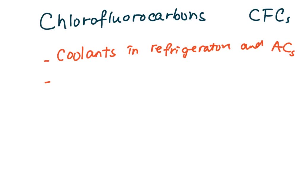 SOLVED:List the properties of CFCs, and name four major uses of these ...
