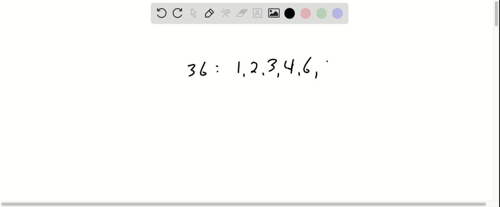 SOLVED:List all positive integer factors of each number. 36