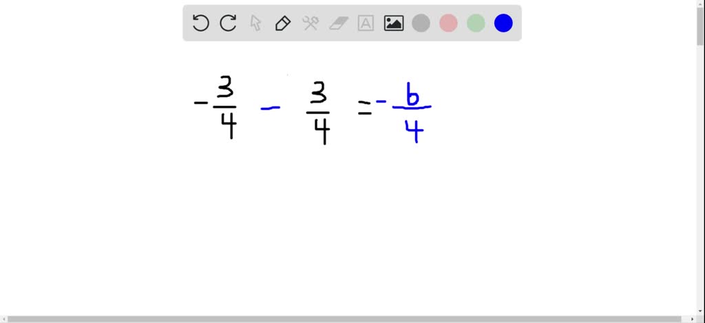 SOLVED:Find sum or difference. Write in simplest form. -(3)/(4)+(-(3)/(4))