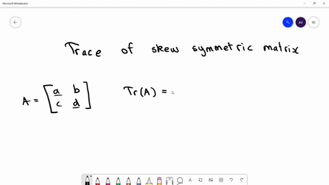SOLVED:The trace of a skew symmetric matrix is (a) 1 (b) -1 (c) 0 (d ...