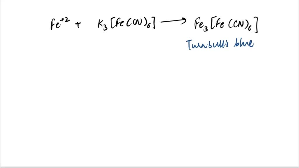 SOLVED:Turnbull's blue is formed when Fc^'2 ions are added to K3[Fe(CN ...