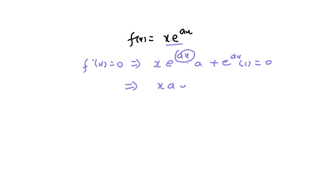 ⏩SOLVED:Find the value of a so that the function f(x)=x e^a x has a… | Numerade
