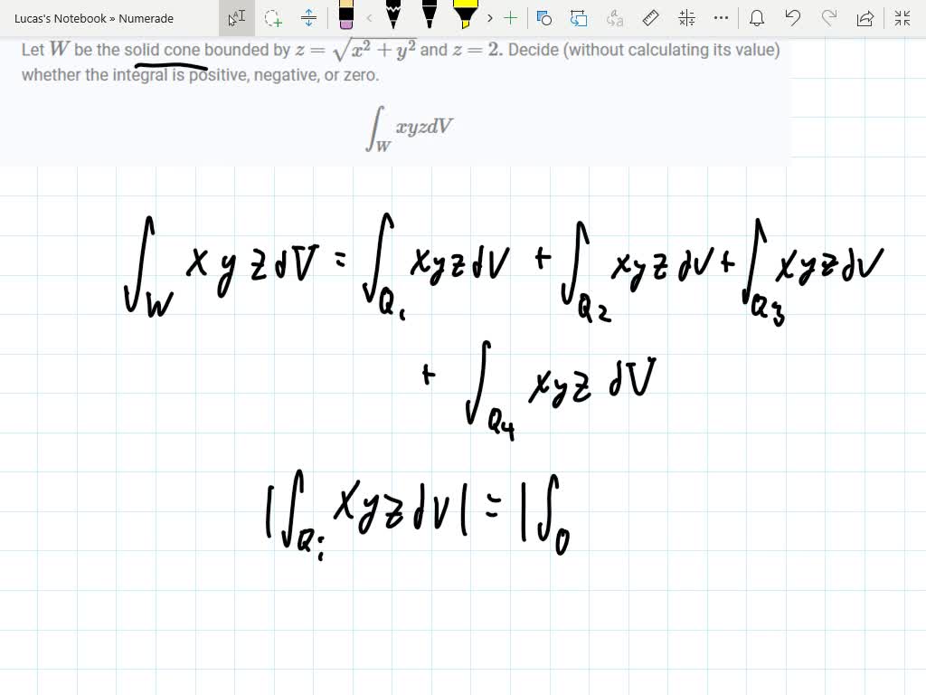 SOLVED:Let W be the solid cone bounded by z=√(x^2+y^2) and z=2. Decide (without calculating its ...