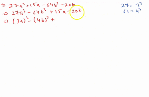 ⏩SOLVED:Factor each polynomial. 27 a^3+15 a-64 b^3-20 b | Numerade