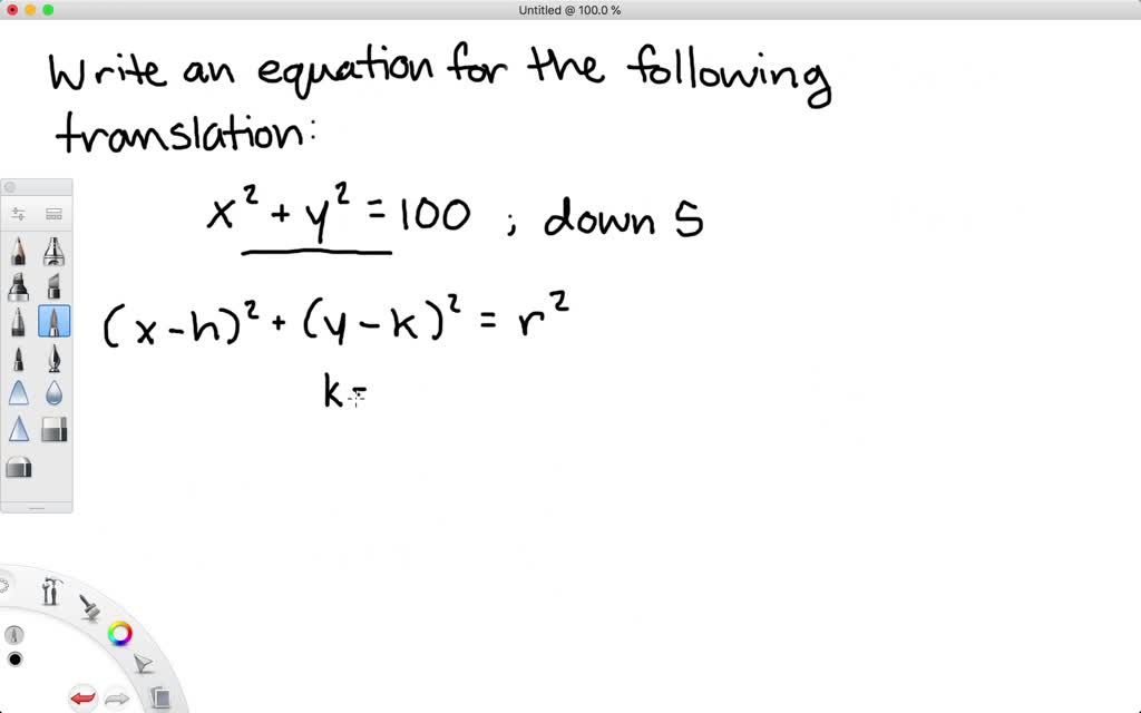 SOLVED:Write an equation for each translation. x^2+y^2=100 ; down 5
