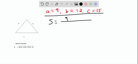 SOLVED:Find the area of the triangle whose sides have the given lengths. a=9, b=12, c=15
