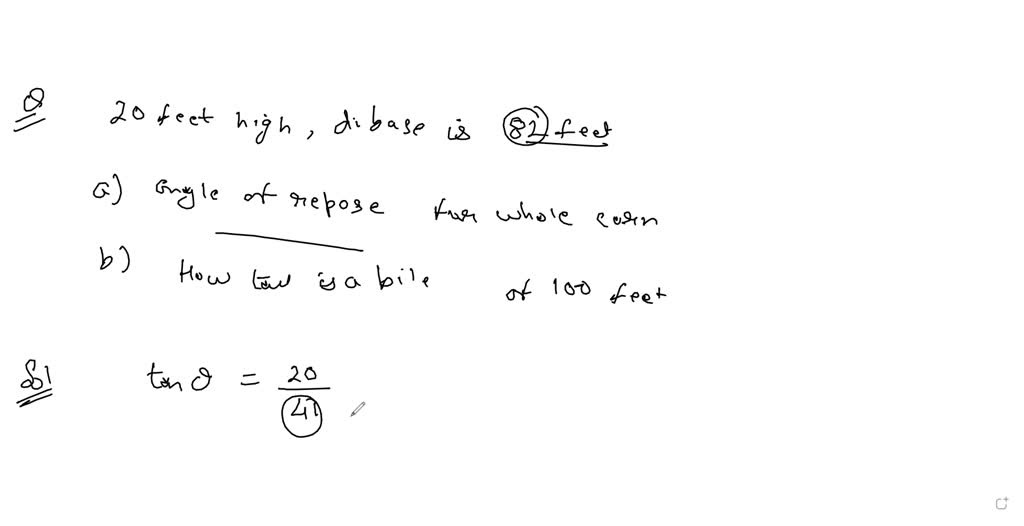 SOLVED:When whole corn is stored in a cone-shaped pile 20 feet high ...