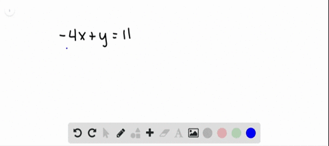 SOLVED:Rewrite the equation so that y is a function of x. -4 x+y=11