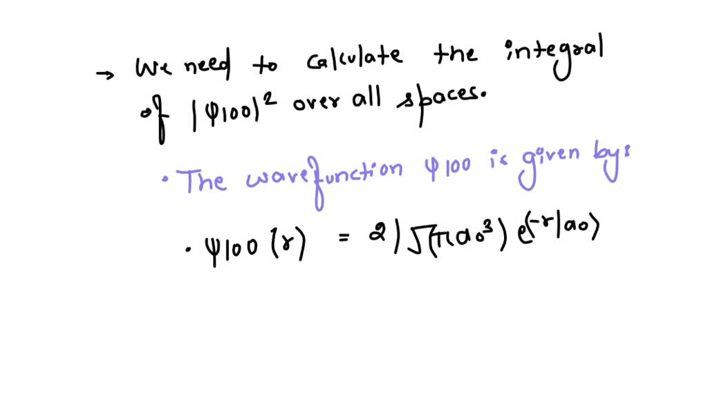 Check The Normalization Of The Hydrogen Atomic Wavefunction ψ100 Numerade